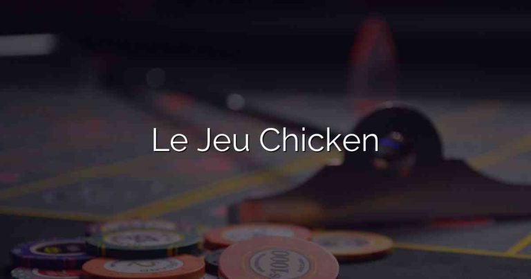 Gagnez le Jeu Chicken: Défiez vos Amis!